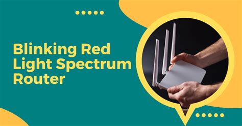 How To Fix Blinking Red Light Spectrum Routers TechDriz