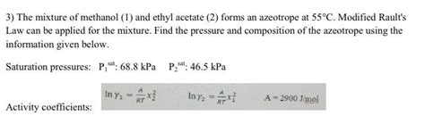 Solved 3 The Mixture Of Methanol 1 And Ethyl Acetate 2 Chegg Com