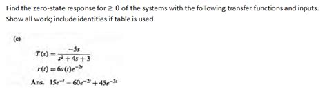 Solved Find The Zero State Response For Greaterthanorequalto Chegg Com