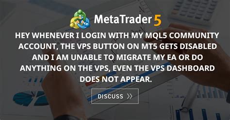 Hey Whenever I Login With My Mql5 Community Account The VPS Button On