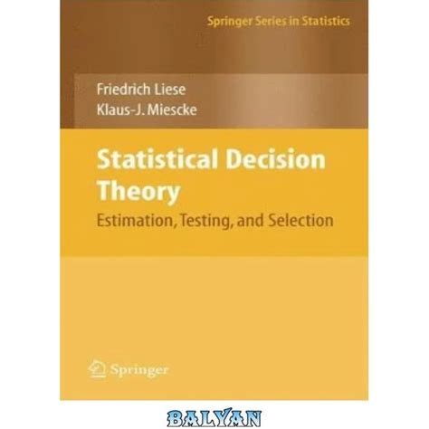 خرید و قیمت دانلود کتاب Statistical Decision Theory Estimation Testing And Selection ترب