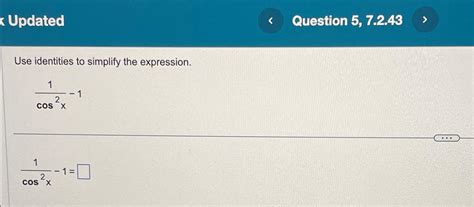 Solved Use Identities To Simplify The