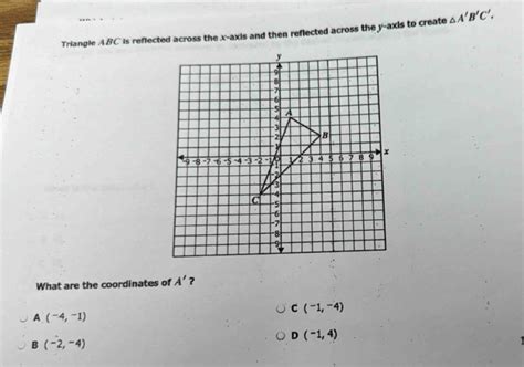 solved triangle abc is reflected across the x axis and then reflected
