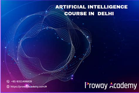 Unlocking The Future Artificial Intelligence Course In Delhi At Proway