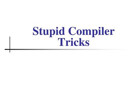 Ppt Supercomputing In Plain English Stupid Compiler Tricks Powerpoint