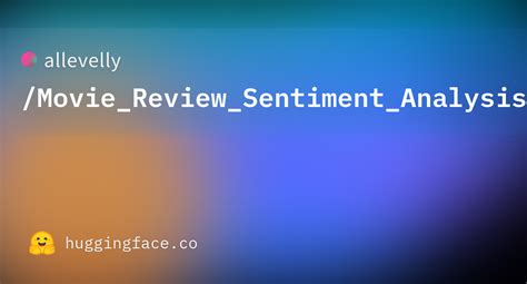 Allevelly Movie Review Sentiment Analysis · Hugging Face
