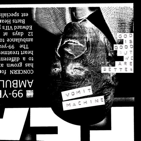 Vomit Machine God Is Good But We Are Better