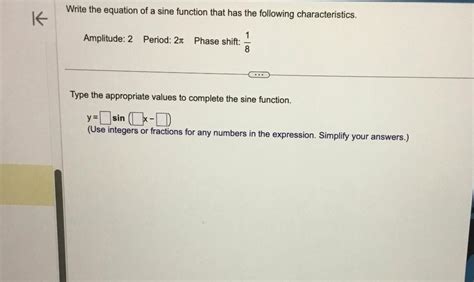 Solved Write The Equation Of A Sine Function That Has The Chegg Com