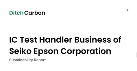 Ic Test Handler Business Of Seiko Epson Corporation Sustainability Report Ditchcarbon