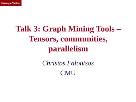 Ppt Cmu Scs Talk 3 Graph Mining Tools Tensors Communities