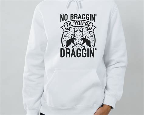 No Bragging Until You Dragging Svg Funny Hunting Deer Svg Fathers Day Png Cricut Cut Files