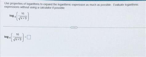 Solved Use Properties Of Logarithms To Expand The