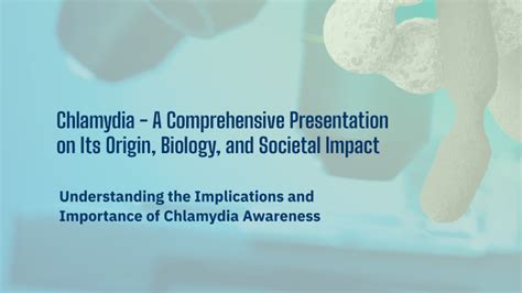 Chlamydia A Comprehensive Presentation On Its Origin Biology And
