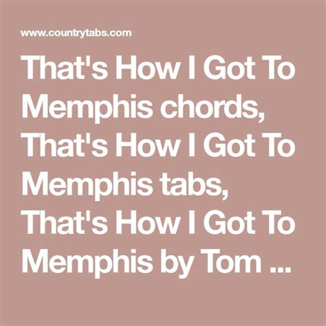 Thats How I Got To Memphis Chords Thats How I Got To Memphis Tabs