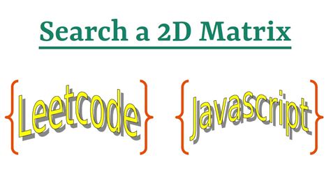 Leetcode Question 74 Search A 2d Matrix In Javascript Youtube