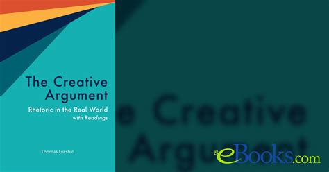 The Creative Argument By Thomas Girshin Ebook
