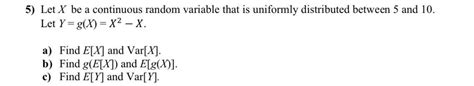 Solved 5 Let X Be A Continuous Random Variable That Is