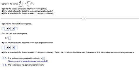 Solved Consider The Series ∑n 1∞ 1 N1 Nx5n A Find The