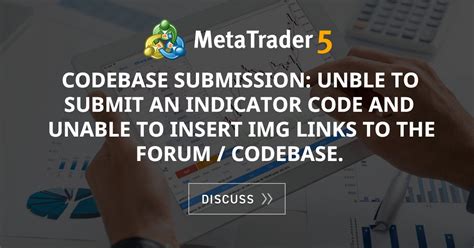 Codebase Submission Unble To Submit An Indicator Code And Unable To Insert Img Links To The
