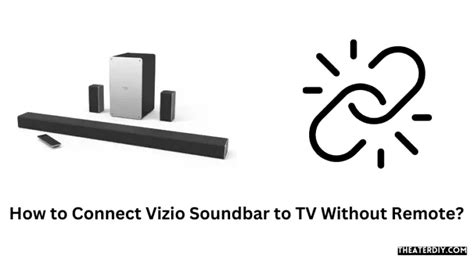 How To Connect Vizio Soundbar To Tv Without Remote