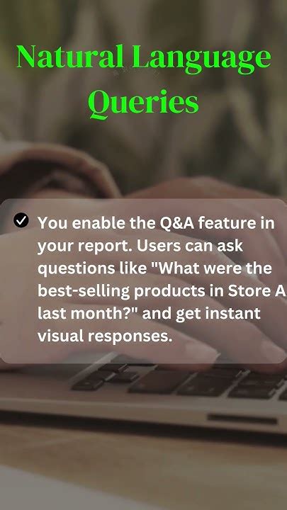 the natural query language feature in power bi allows users to ask questions about their data