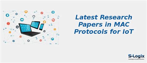 Top 50 Research Papers In Mac Protocols For Iot S Logix