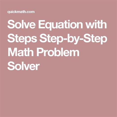 Solve Equation With Steps Step By Step Math Problem Solver Math Problem Solver Solving