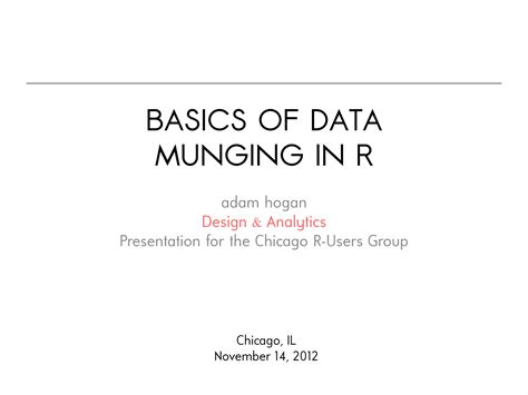 Data Munging In R Chicago R User Group Ppt