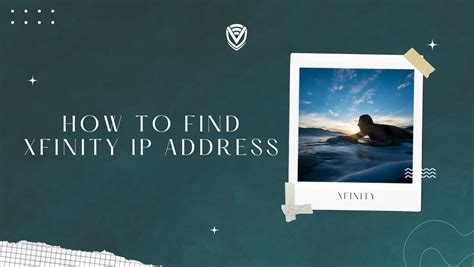How To Find Your Xfinity Ip Address