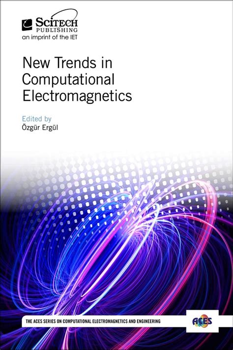 The Iet Shop New Trends In Computational Electromagnetics