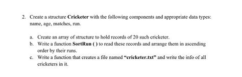 Solved Create A Structure Cricketer With The Following Components And Appropriate Data Types
