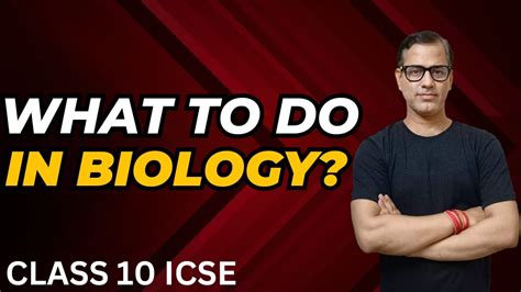 What To Do In Biology Icse Class 10 Sirtarunrupani Youtube