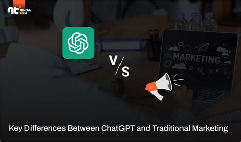 Chatgpt Vs Traditional Marketing How Automation Transforms The Game Ninja Tech