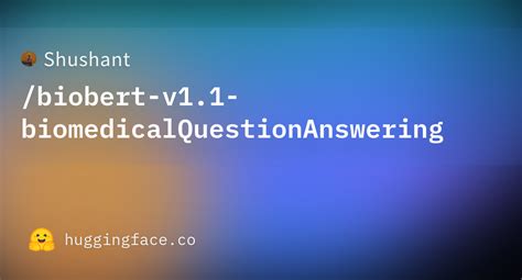 Shushant Biobert V BiomedicalQuestionAnswering Hugging Face