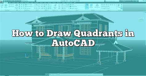 How To Draw Quadrants In AutoCAD A Step By Step Guide CADdikt