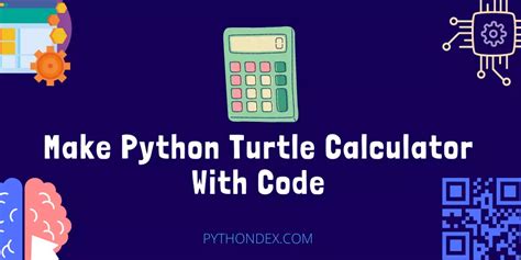 Make Python Turtle Calculator With Code Pythondex