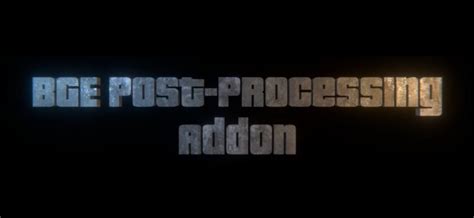 Bge Post Processing Addon Blendernation