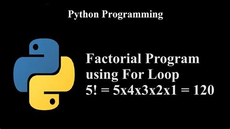 Factorial Program In Python Using For Loop Python Programming For