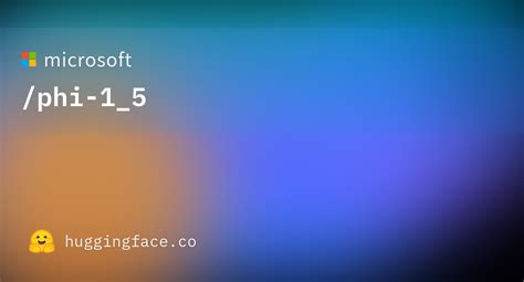 Microsoft Phi 1 5 Hugging Face
