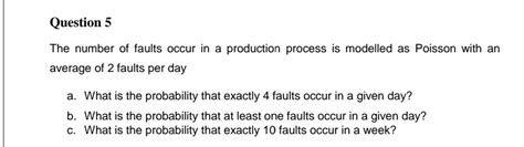 Solved Question 5 The Number Of Faults Occur In A Production