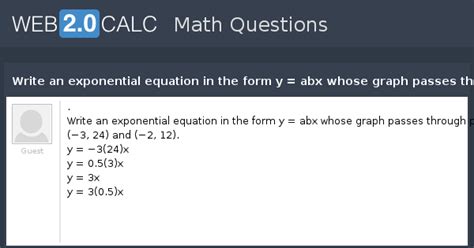 view question write an exponential equation in the form y abx whose