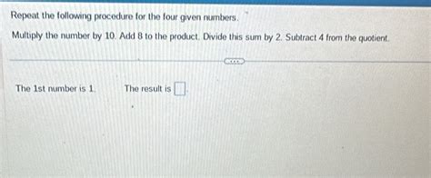 Solved Repeat The Following Procedure For The Four Given Numbers Multiply The Number By 10
