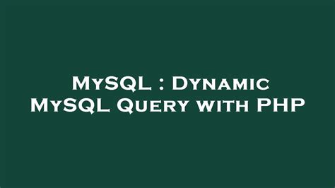 Mysql Dynamic Mysql Query With Php Youtube