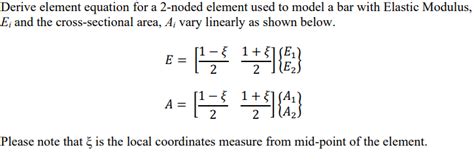 Solved Derive Element Equation For A Noded Element Used To Chegg