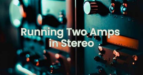 Running Two Amps In Stereo All For Turntables