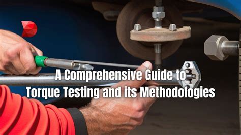 A Full Guide To Torque Testing And Its Methodologies DataMyte