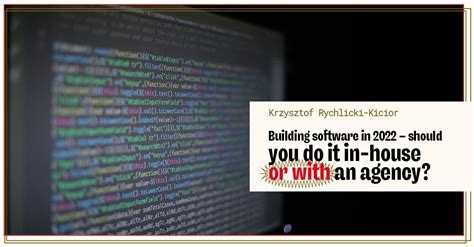 Building Software In 2022 Should You Do It In House Or With An Agency — Makimo Consultancy