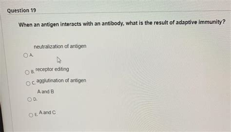 Solved Question 19 When An Antigen Interacts With An