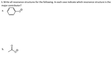 Solved 1 Write All Resonance Structures For The Following Chegg Com