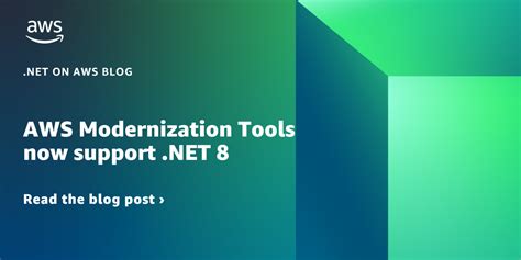 Aws Modernization Tools Now Support Net 8 Net On Aws Blog